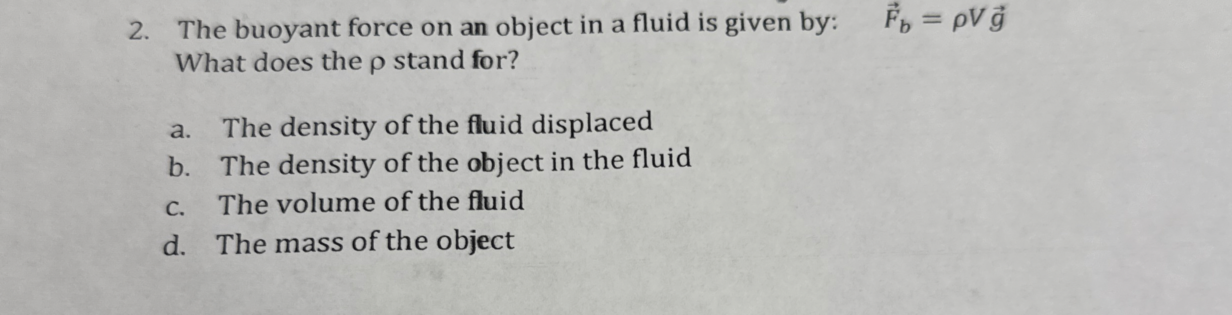Solved The buoyant force on an object in a fluid is given | Chegg.com