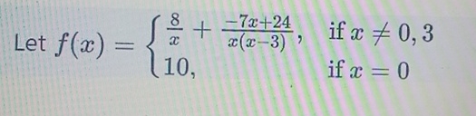 Solved Let f(x)={8x+-7x+24x(x-3), if x≠0,310, if x=0 | Chegg.com