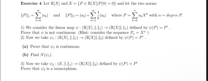 Solved Exercise 4 Let R[X] and E={P∈R[X]∣P(0)=0} and let the | Chegg.com