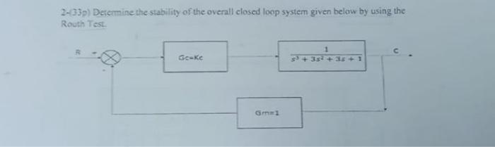 Solved 2-33p) Descrmine the stability of the overall closed | Chegg.com