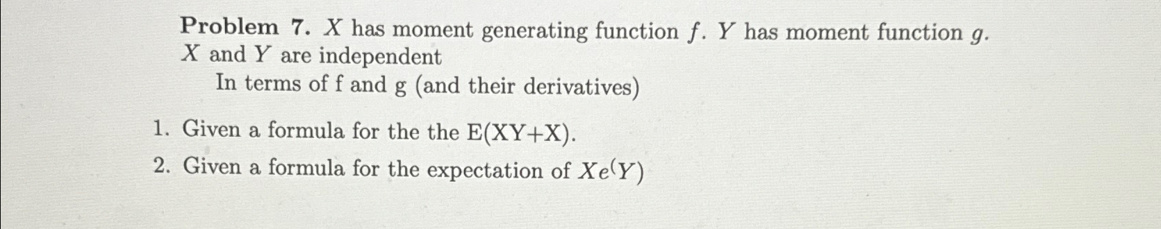 Solved Problem 7. x ﻿has moment generating function f.Y ﻿has | Chegg.com