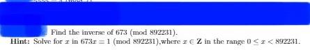 Solved Find the inverse of 673(mod892281). Hint: Solve for x | Chegg.com