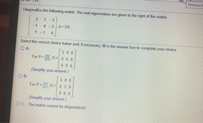 Solved Diagonalize the following matrix. The real | Chegg.com
