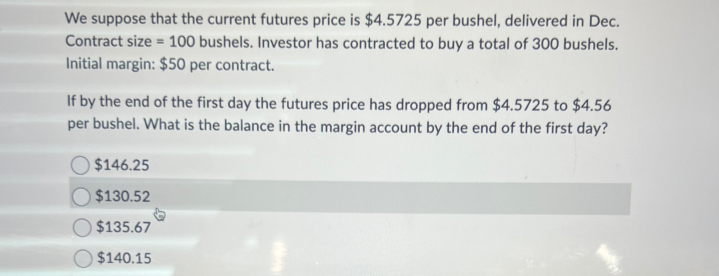 Solved We suppose that the current futures price is $4.5725 | Chegg.com