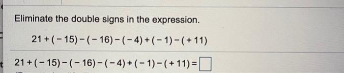Solved Eliminate the double signs in the expression. 21 + | Chegg.com