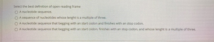 Solved Select the best definition of open reading frame A | Chegg.com