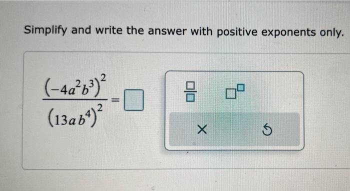 Solved Simplify and write the answer with positive exponents | Chegg.com