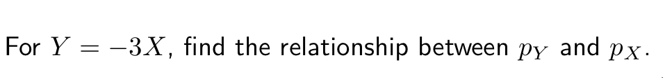 Solved For Y=-3x, ﻿find the relationship between pY ﻿and px. | Chegg.com