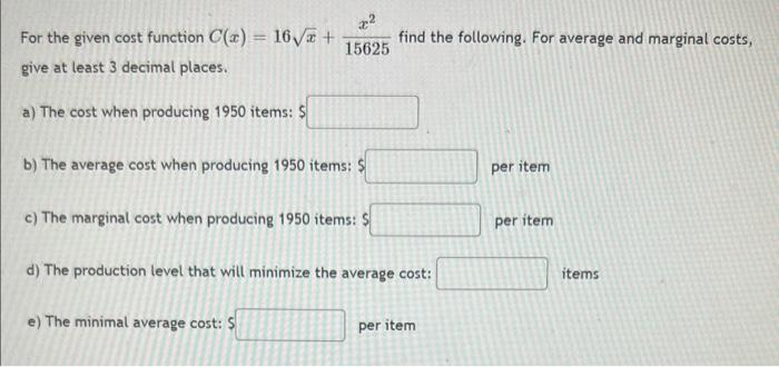 Solved For the given cost function C(x)=16x+15625x2 find the | Chegg.com