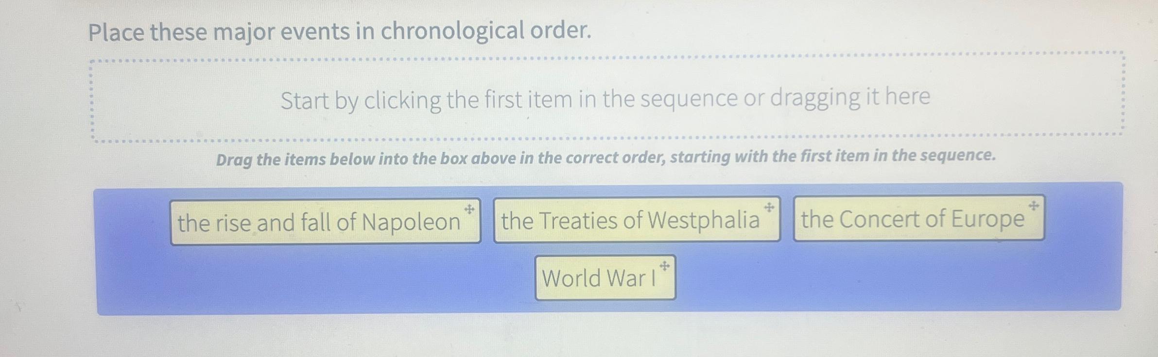 Solved Place these major events in chronological order.Start | Chegg.com
