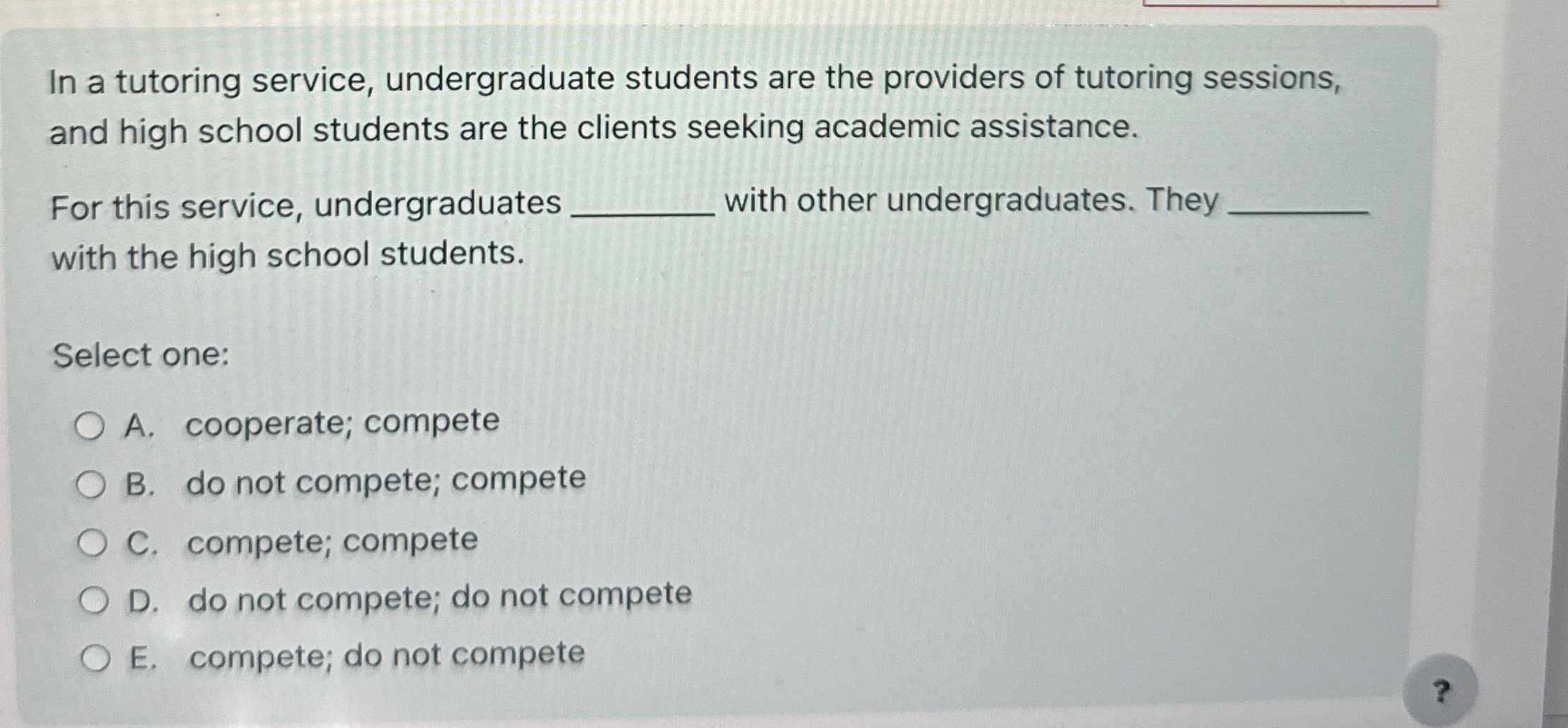 Solved In a tutoring service, undergraduate students are the | Chegg.com