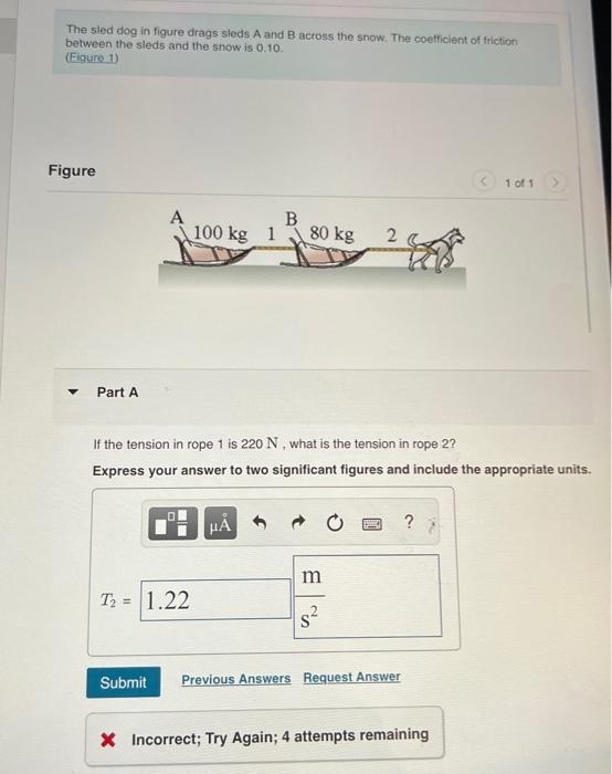 Solved The sled dog in figure drags sleds A and B across the | Chegg.com