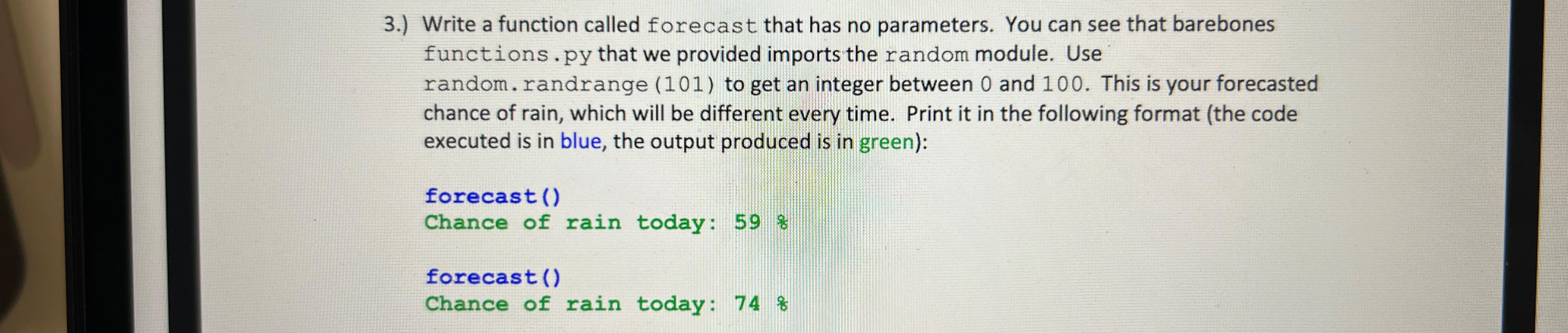 Solved 3.) ﻿Write a function called forecast that has no | Chegg.com