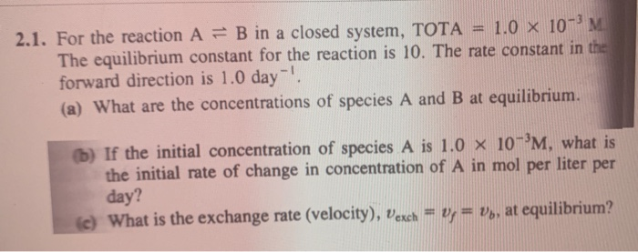 Solved 2.1. For the reaction A = B in a closed system, TOTA | Chegg.com