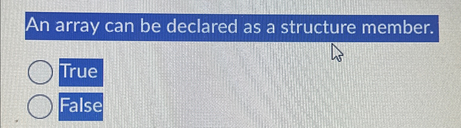 Solved An array can be declared as a structure | Chegg.com