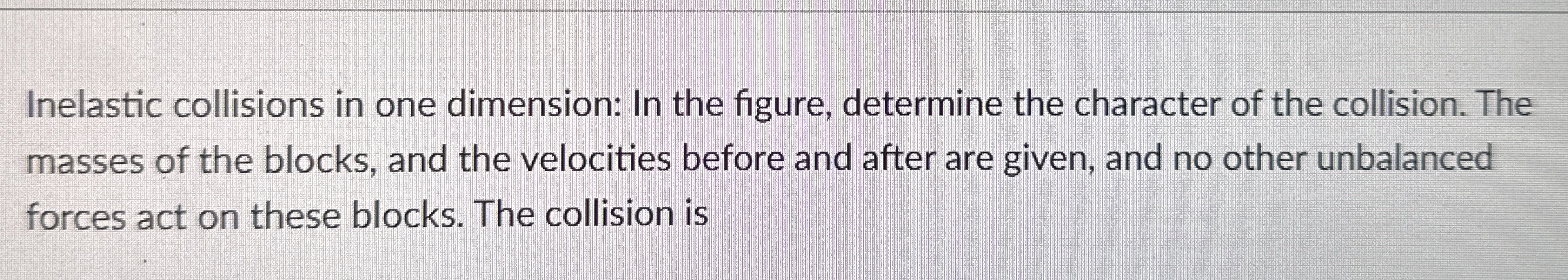 Solved Inelastic collisions in one dimension: In the figure, | Chegg.com