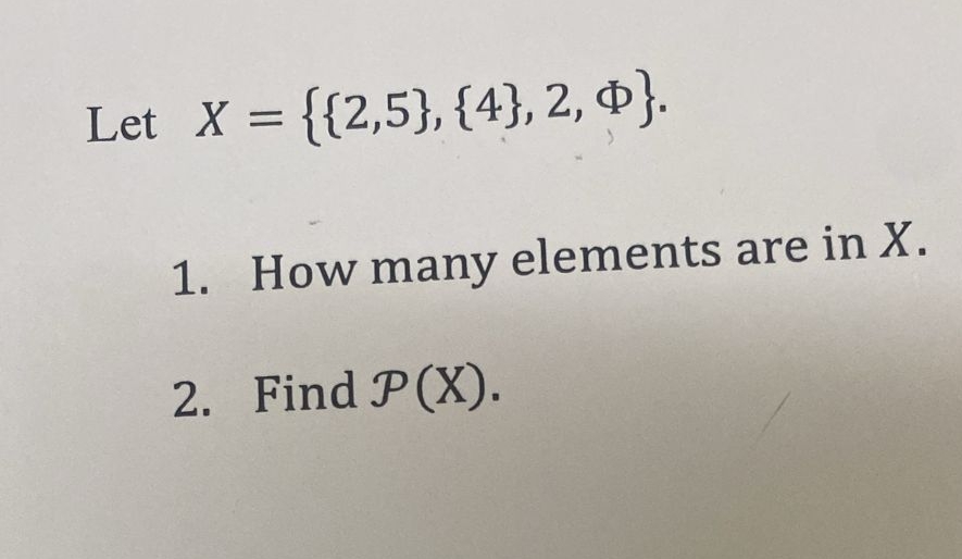 Solved Let x={{2,5},{4},2,Φ}.How many elements are in x.Find | Chegg.com