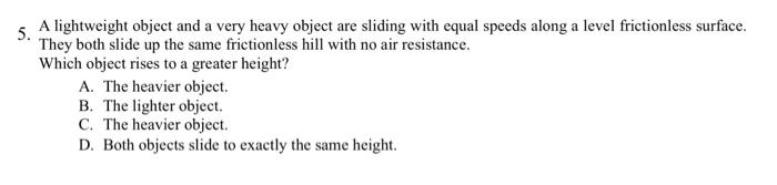 Solved 5. A lightweight object and a very heavy object are | Chegg.com