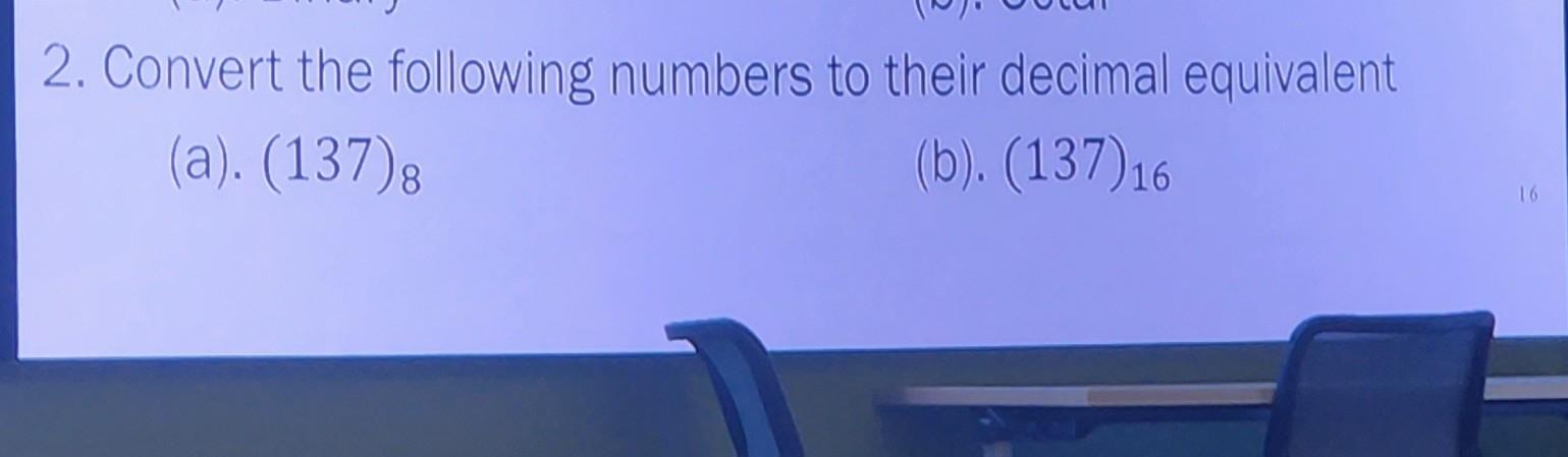 Solved 2. Convert the following numbers to their decimal | Chegg.com