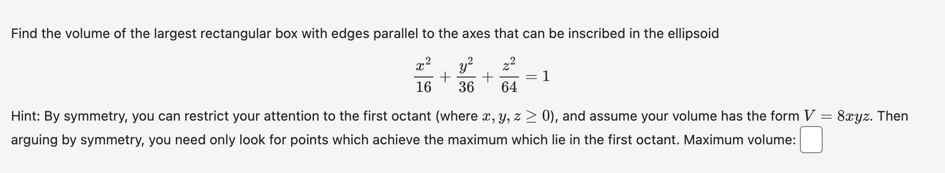 Solved Find the volume of the largest rectangular box with | Chegg.com