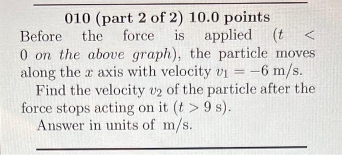 Solved 009 (part 1 of 2 ) 10.0 points The force of magnitude | Chegg.com