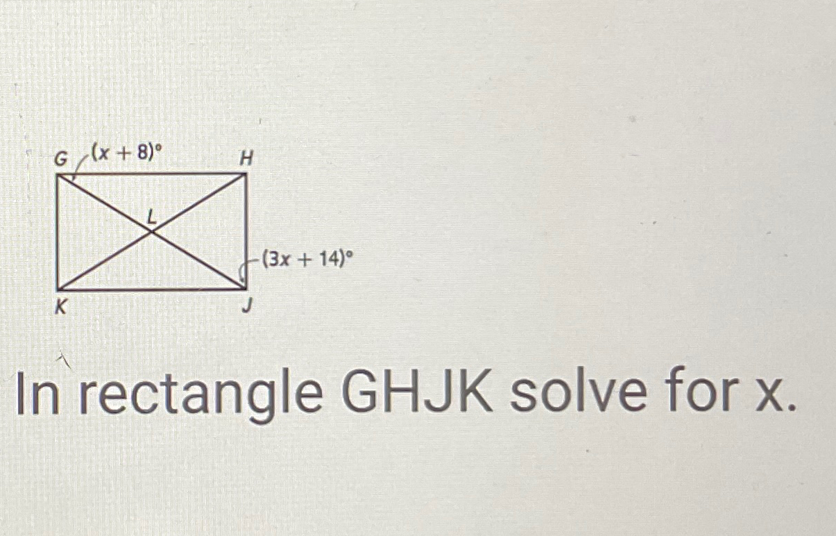 Solved In rectangle GHJK solve for x. | Chegg.com