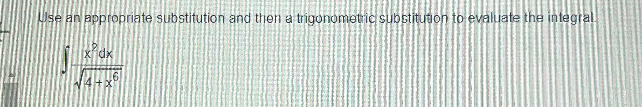 Solved Use an appropriate substitution and then a | Chegg.com