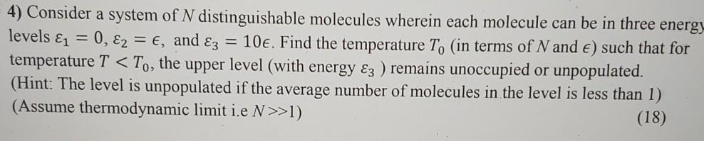 Solved 4) Consider a system of N distinguishable molecules | Chegg.com