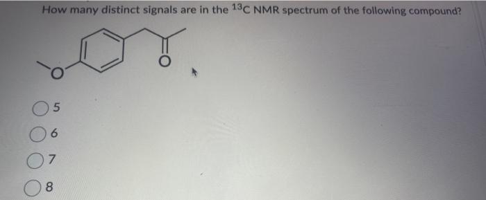 Solved How many distinct signals are in the 13C NMR spectrum | Chegg.com