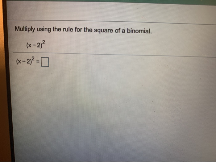 Solved Multiply using the rule for the square of a binomial. | Chegg.com