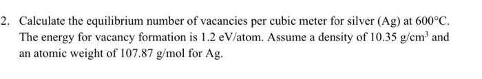 Solved Calculate the equilibrium number of vacancies per | Chegg.com