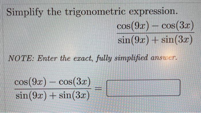 Solved Simplify the trigonometric expression. cos(9.x) - | Chegg.com