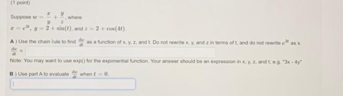Solved (1 point) Y Suppose w= + where . Y Z x = e³, y = 2 + | Chegg.com