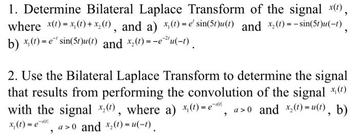 Solved 1. Determine Bilateral Laplace Transform of the | Chegg.com