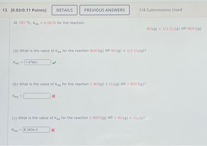 Solved 13. [0.03/0.11 Points] DETAILS At 785 °C, Keq = | Chegg.com