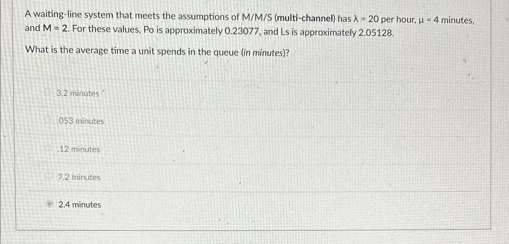 Solved A waiting-line system that meets the assumptions of | Chegg.com