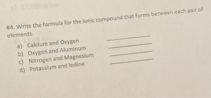 Solved #4. Write the formula for the ionic compound that | Chegg.com