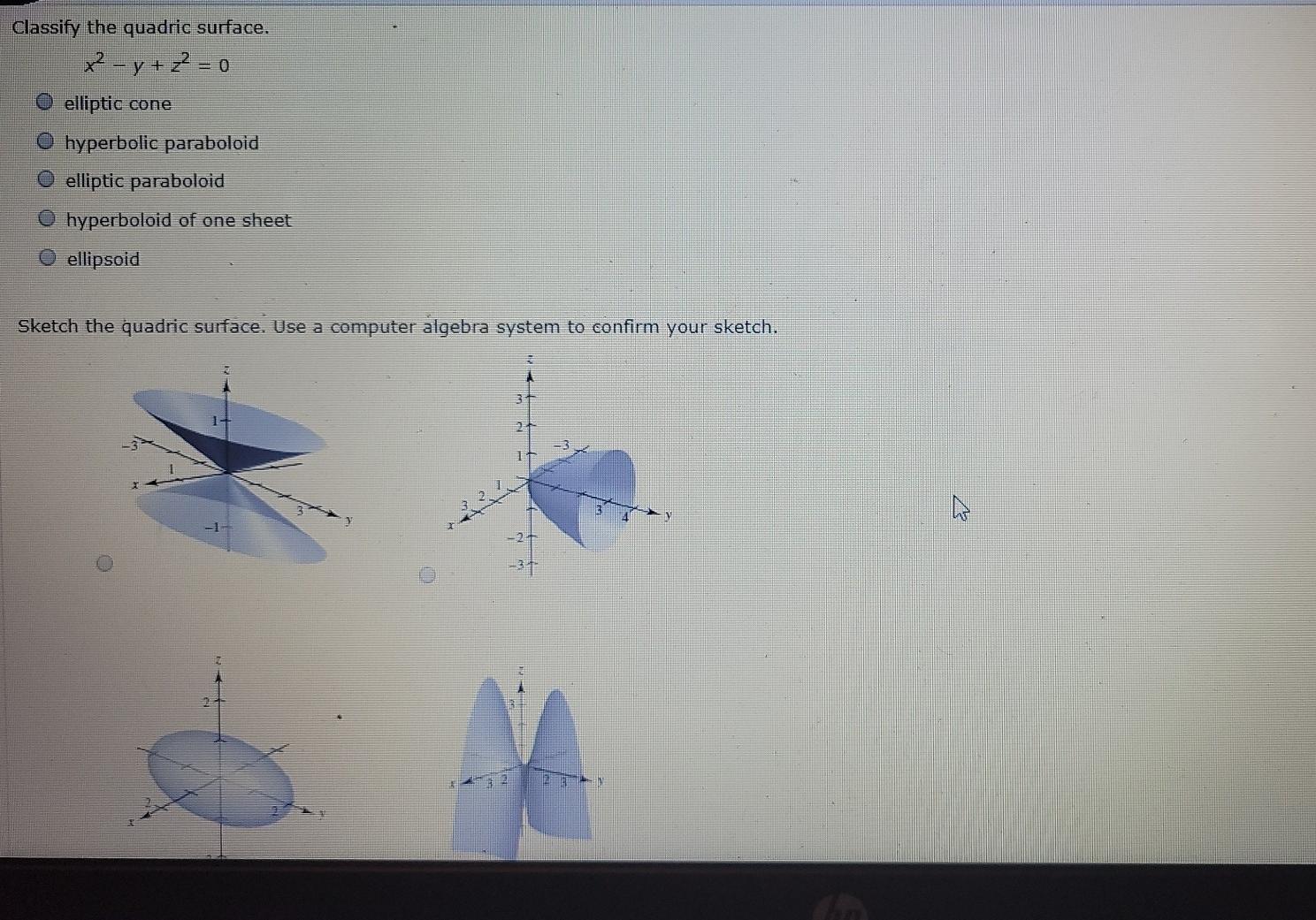 Solved Classify the quadric surface. x2 - -y+Z2 = 0 elliptic | Chegg.com