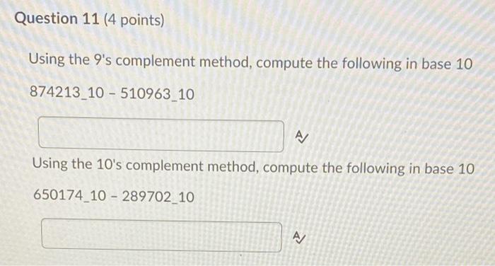Solved Question 11 (4 points) Using the 9's complement | Chegg.com