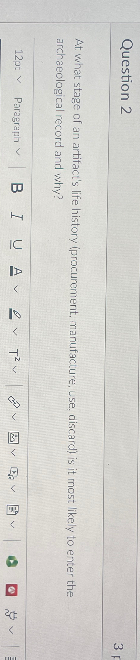 Solved Question 2At what stage of an artifact's life history | Chegg.com
