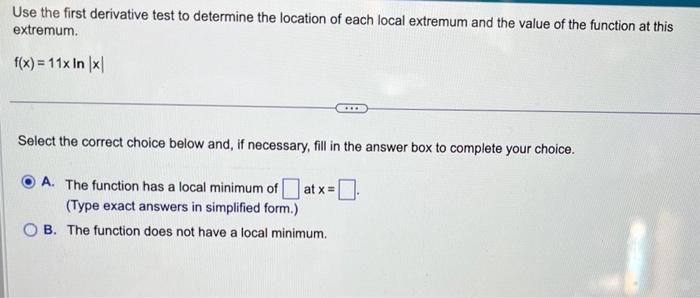 Solved Use the first derivative test to determine the | Chegg.com