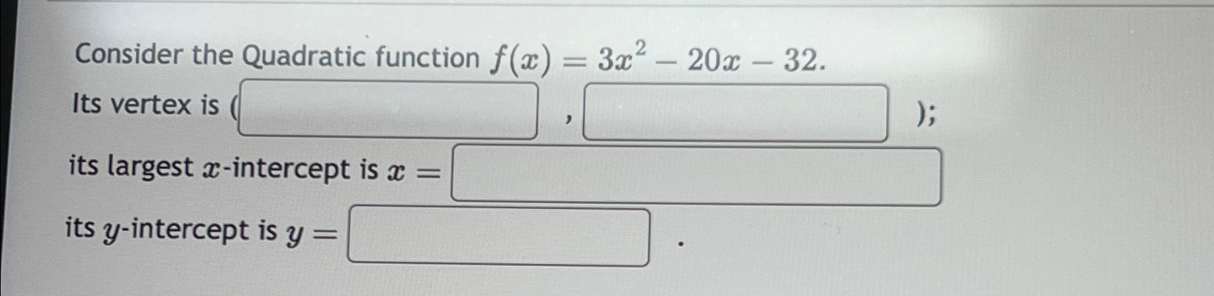 Solved Consider the Quadratic function f(x)=3x2-20x-32.Its | Chegg.com