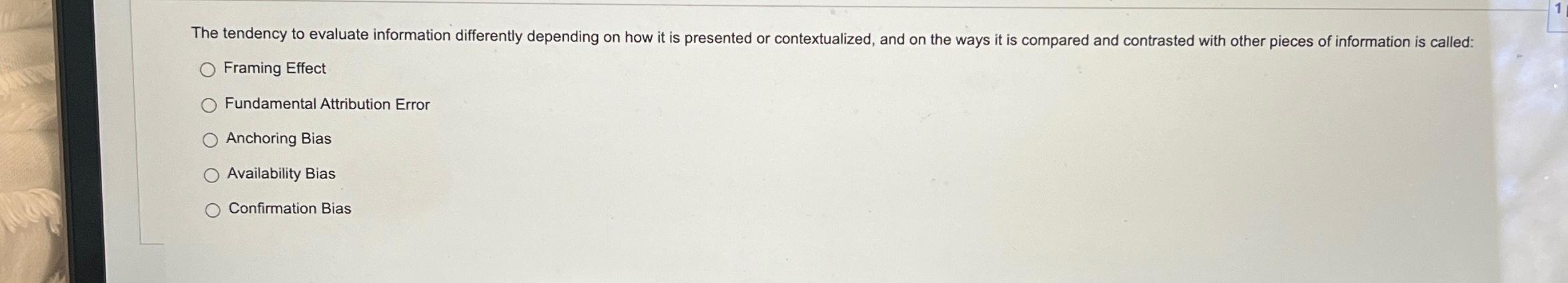 Solved The tendency to evaluate information differently | Chegg.com
