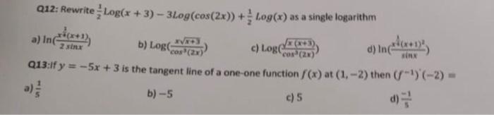 Solved Q12: RewriteLog(x + 3) - 3Log(cos(2x)) + Log(*) as a | Chegg.com