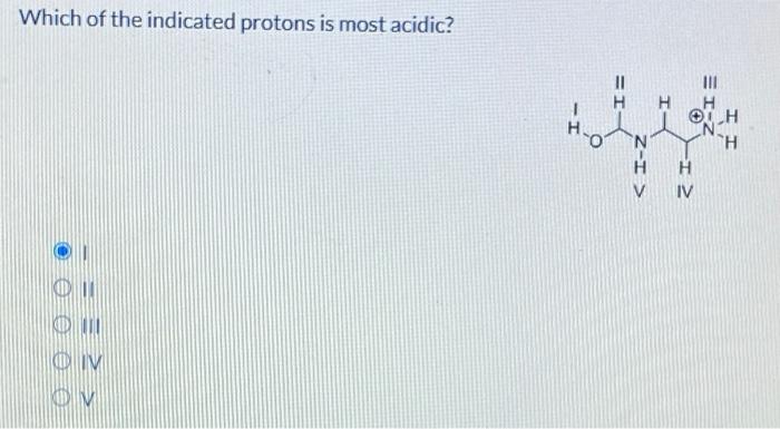 Solved Which of the indicated protons is most acidic? =I H # | Chegg.com