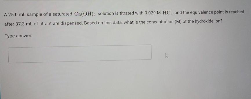 Solved A 25.0 mL sample of a saturated Ca(OH)2 solution is | Chegg.com