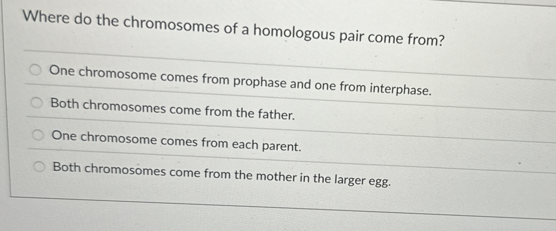 Solved Where do the chromosomes of a homologous pair come | Chegg.com