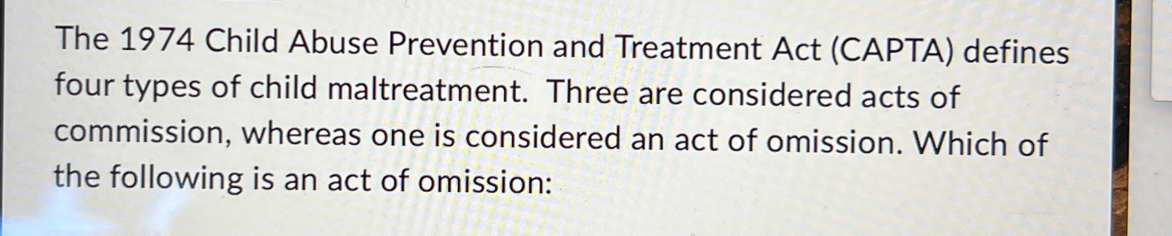 Solved The 1974 ﻿Child Abuse Prevention and Treatment Act | Chegg.com