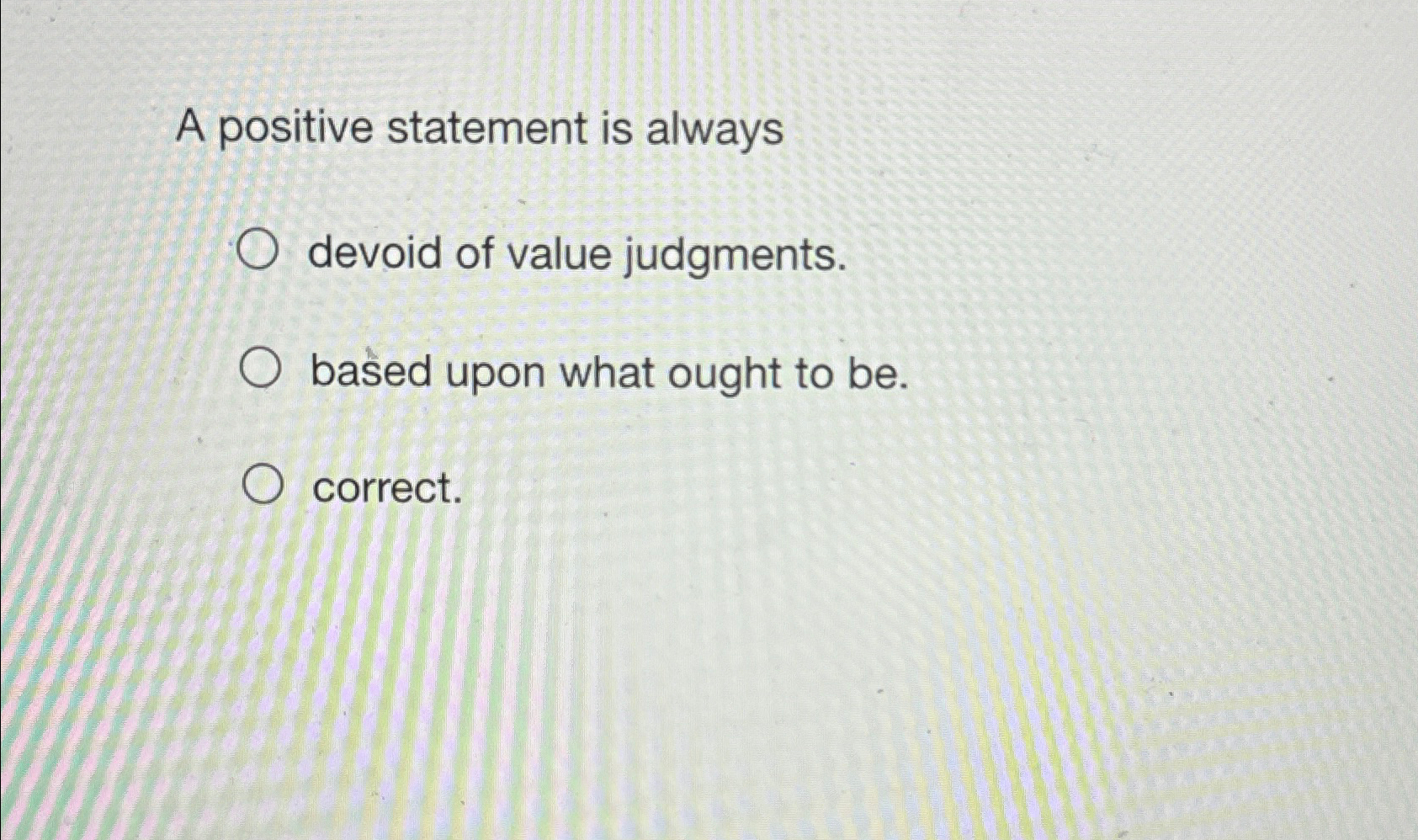 Solved A positive statement is alwaysdevoid of value | Chegg.com
