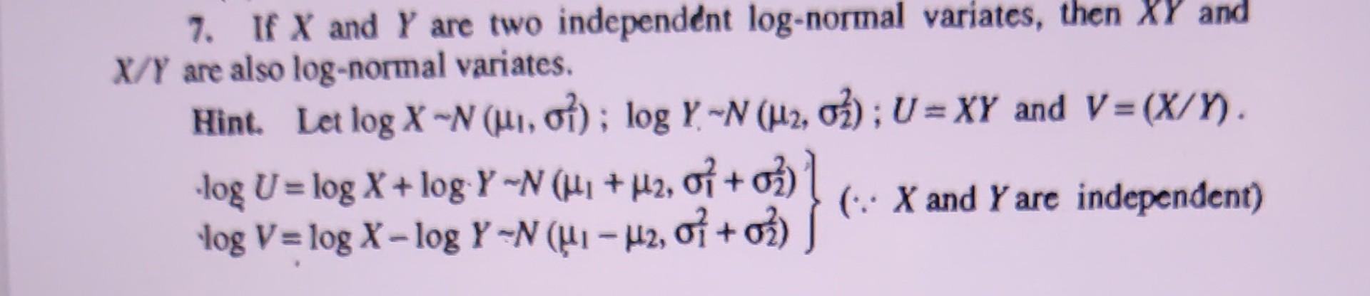 Solved 7. If X and Y are two independent log-normal | Chegg.com